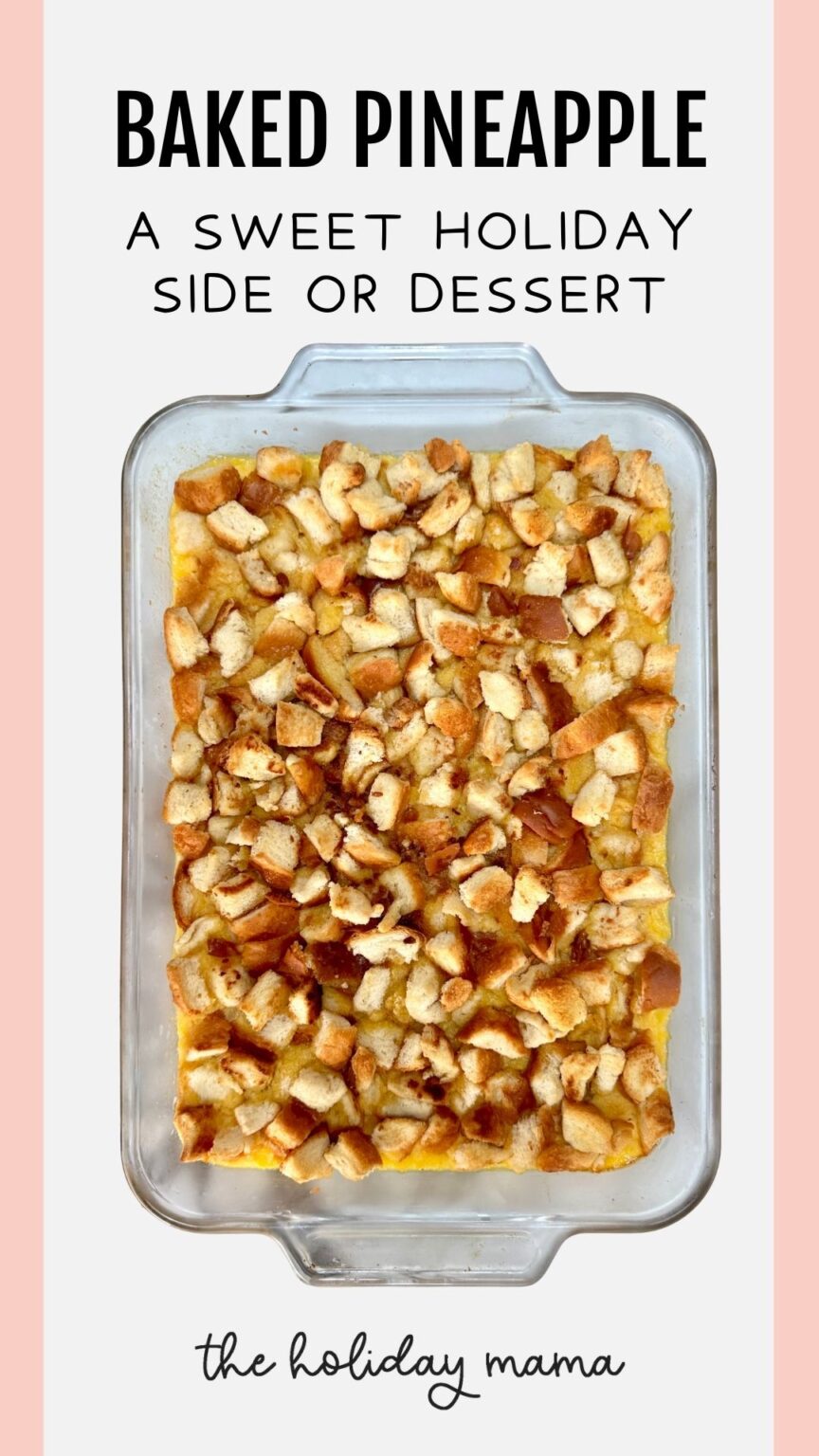 Baked Pineapple – A Sweet Holiday Side or Dessert - The Holiday Mama